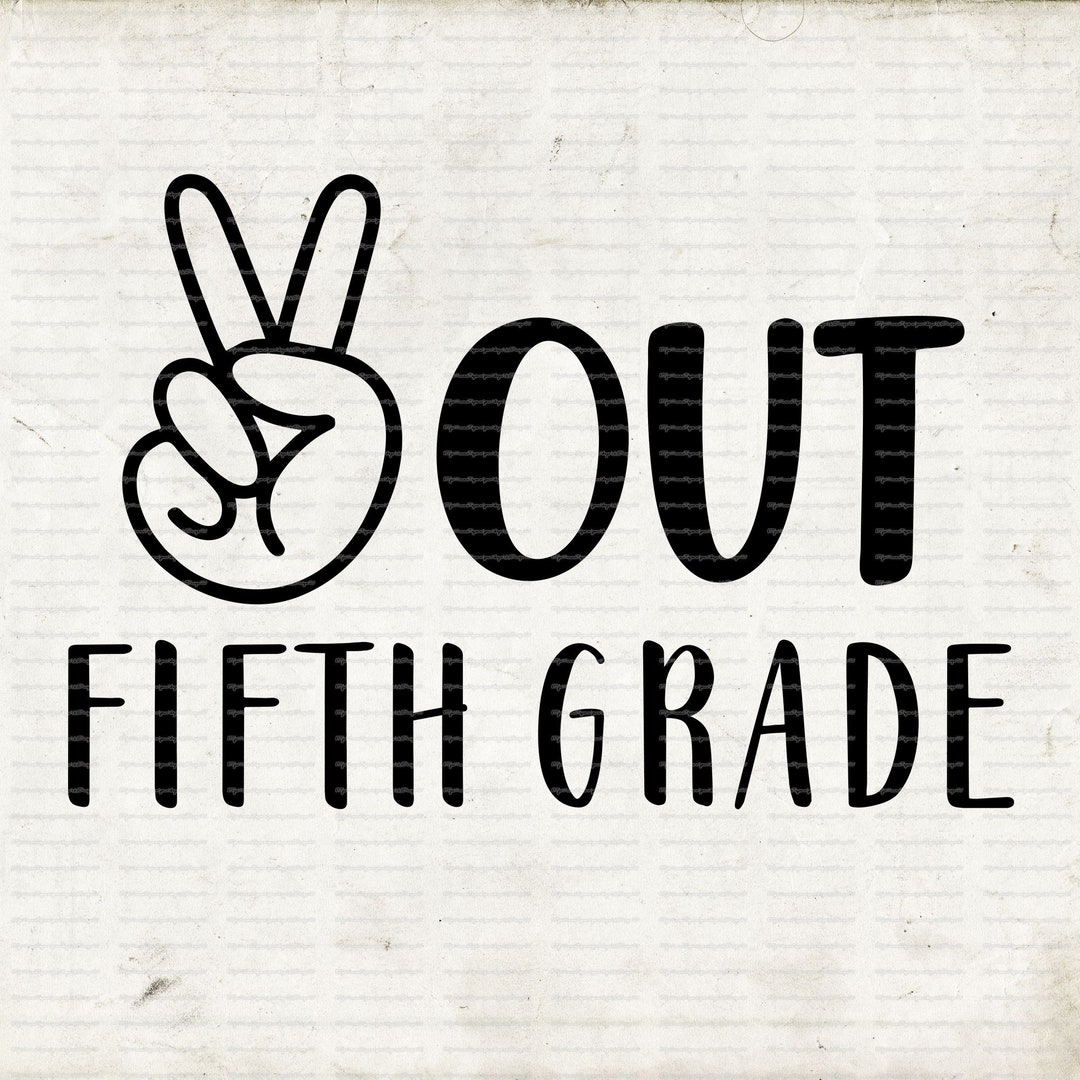 Peace Out Fifth Grade Svg, Last Day of School Svg, 5th Grade Svg SVG ...