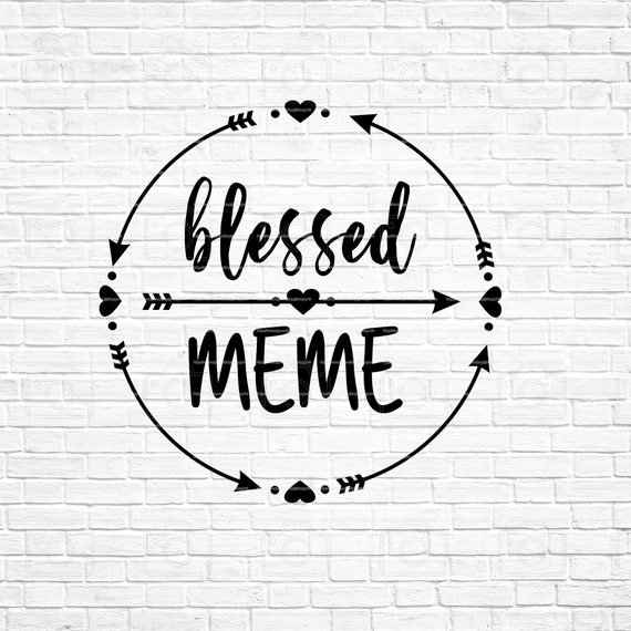 Blessed Meme Svg Meme Svg Blessed Grandma Svg Blessed Nana | Etsy