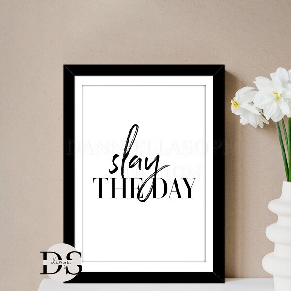 Slay the Day Print and Frame - Etsy