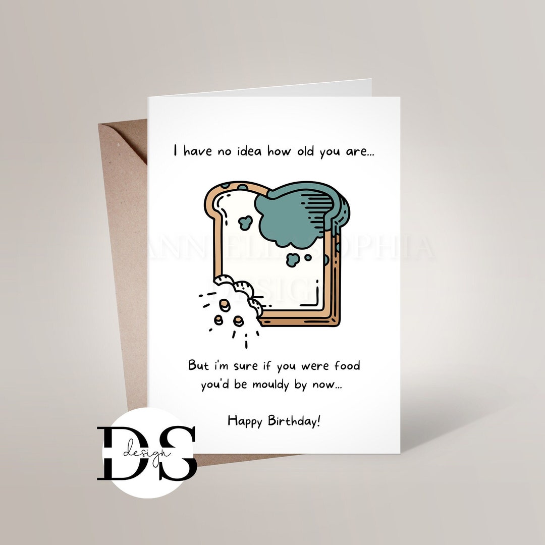 Funny Birthday Card, Mouldy Food Age Card, Card for Older Man, Rude ...
