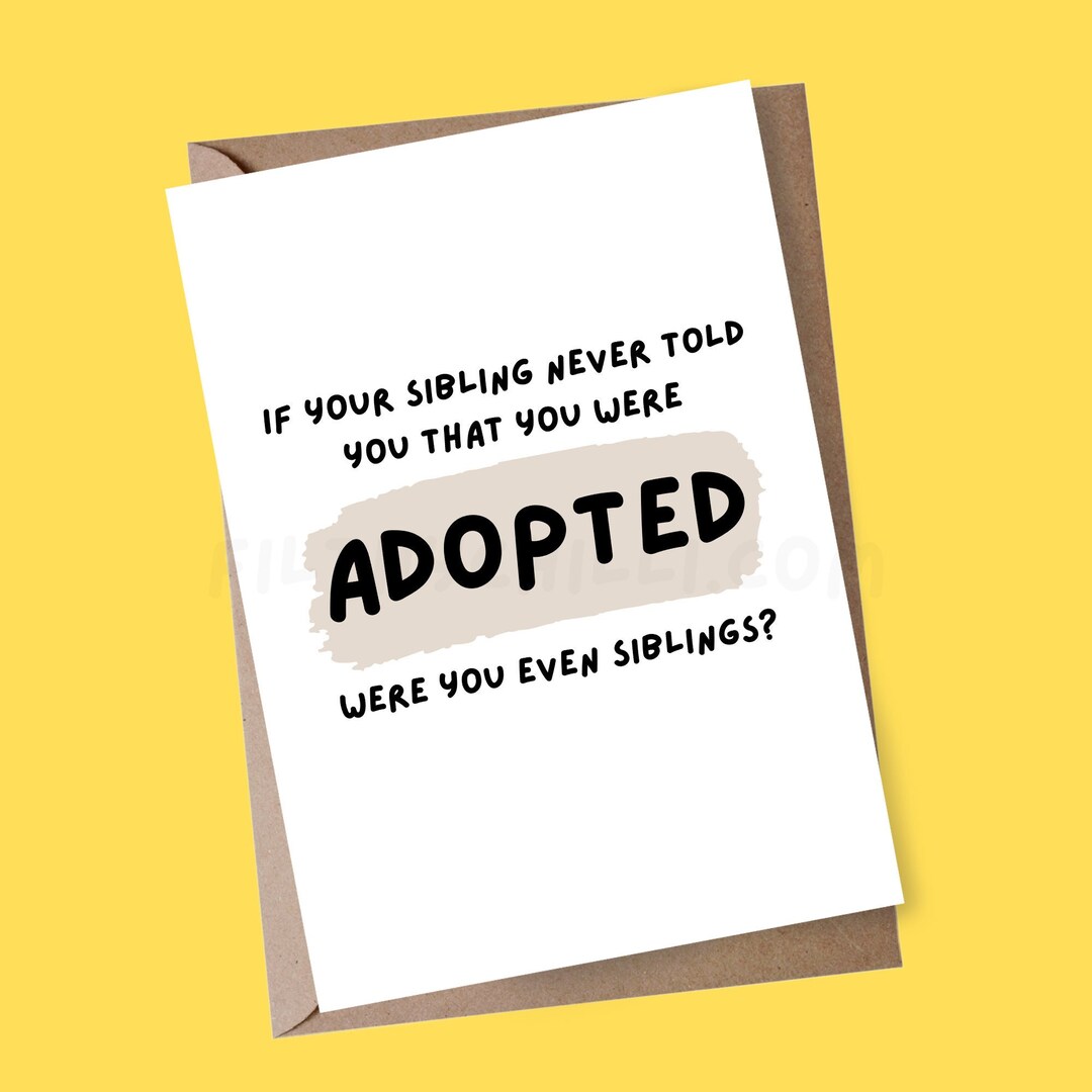 Funny Birthday Card for Brother, You're Adopted, Rude Card for Sister ...
