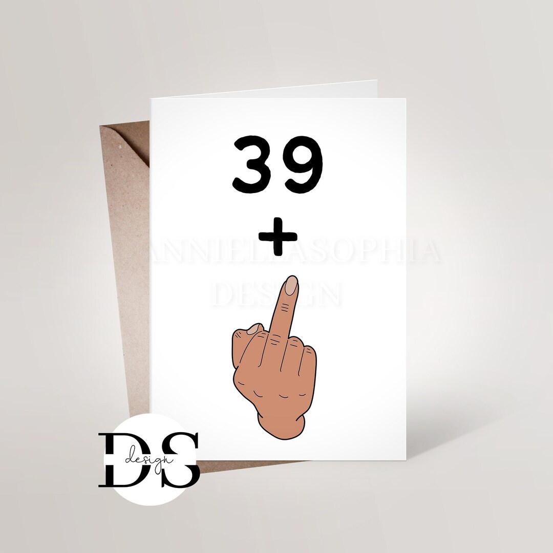 Funny 40th Birthday Card 39 Plus 1 Card 40th Birthday Card - Etsy