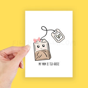 Birthday Card for Mum, My Mum is Tea-rrific, Tea Card for Mam, Mothers ...