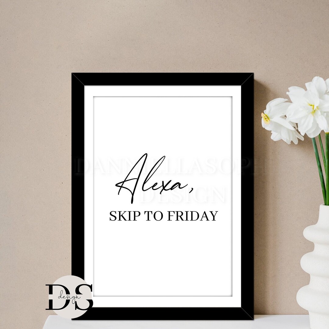 Alexa Print, Alexa Skip to Friday Kitchen Print, Living Room Print ...