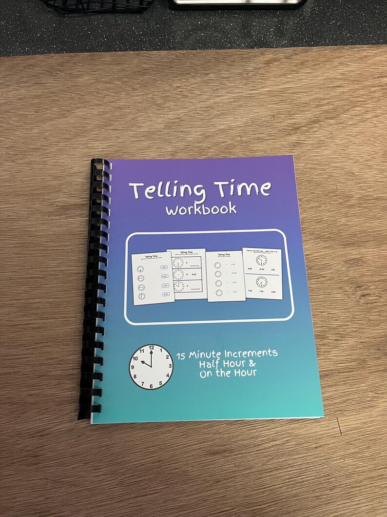 Telling Time Workbook: 15-minute Increments, Half Hour, on the Hour ...