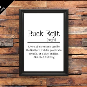 Buck Eejit Print | Eejit | Northern Irish Slang | PDF | Poster Quote ...