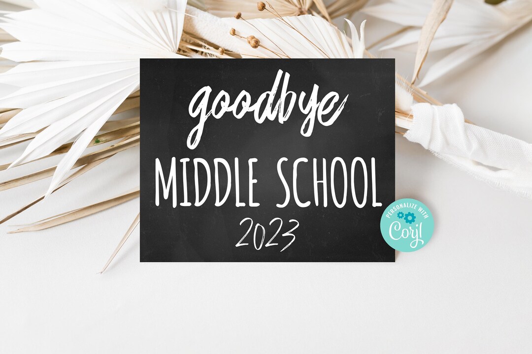 Goodbye Middle School, Last Day of Middle School Sign, Editable Back to ...