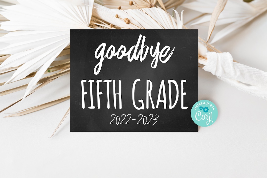 Goodbye 5th Grade, Last Day of Fifth Grade Chalkboard Sign Editable ...