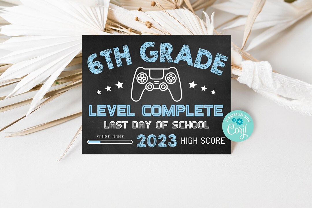 Gamer Last Day of 6th Grade Sign, Video Game Last Day of Sixth Grade ...