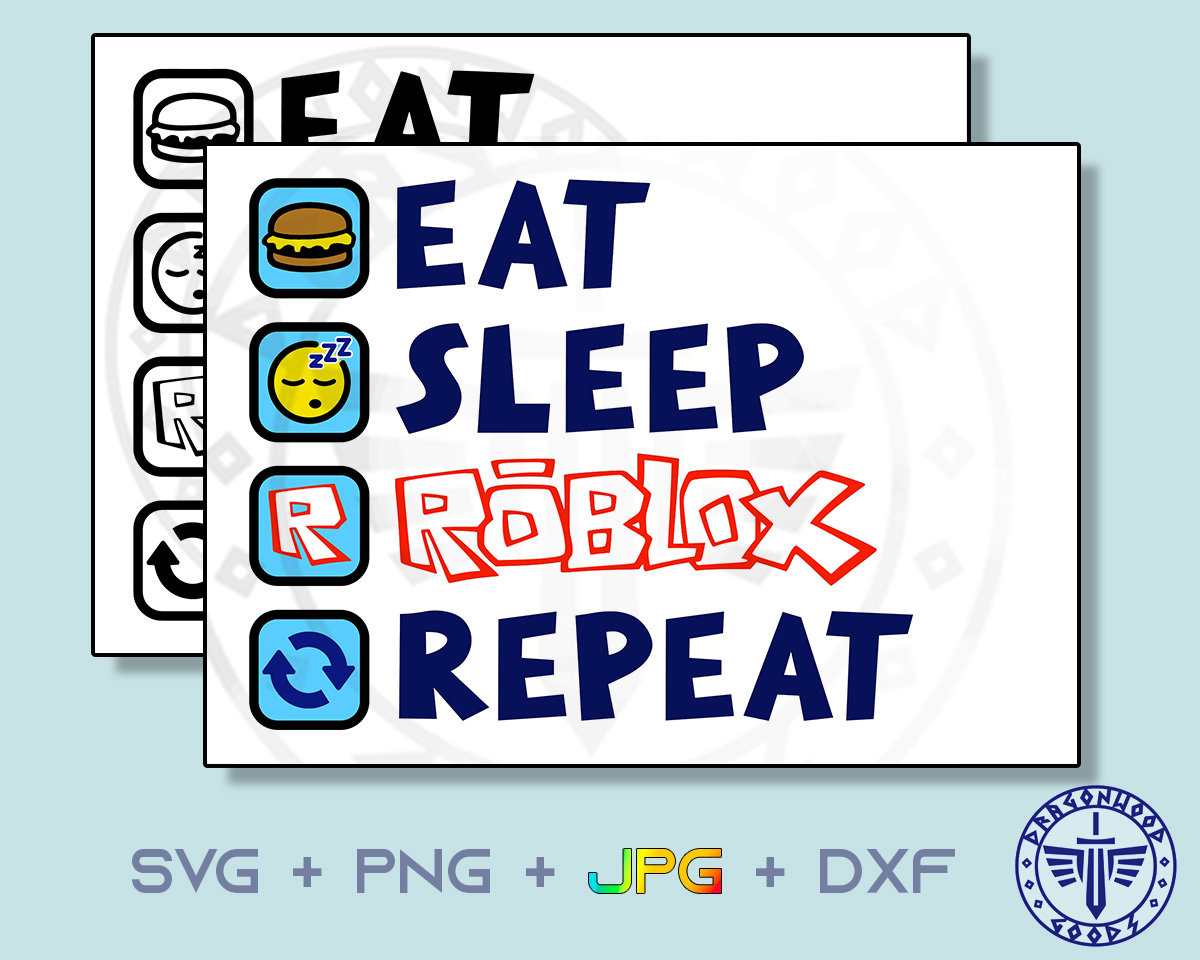 Eat Sleep Roblox Repeat SVG PNG JPG Digital Cricut Roblox - Etsy