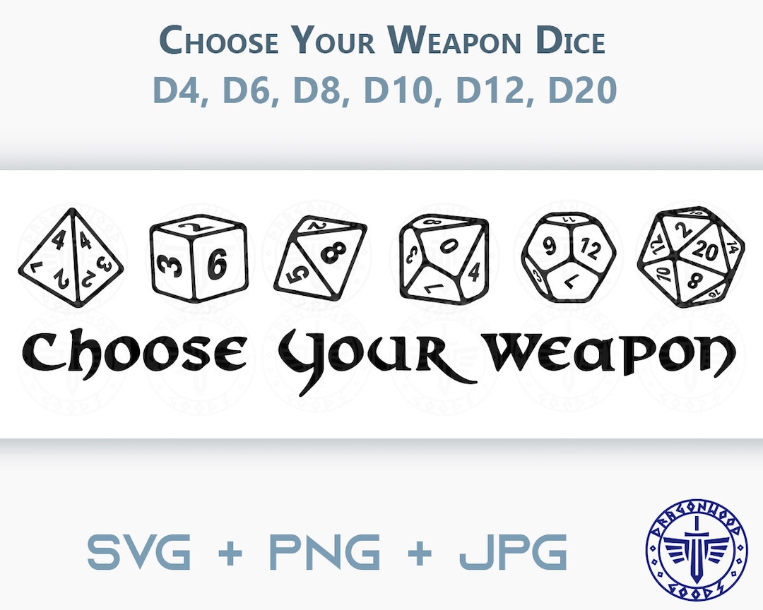 Choose Your Weapon SVG Dice - D4, D6, D8, D10, D12, D20 - D&D and ...