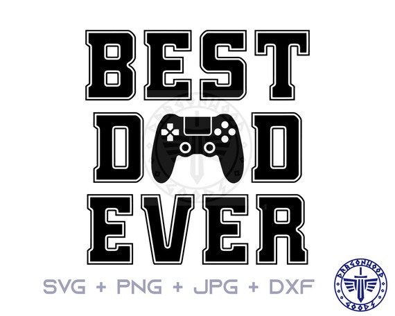 Best Dad Ever Video Game Controller SVG PNG JPG Digital | Etsy