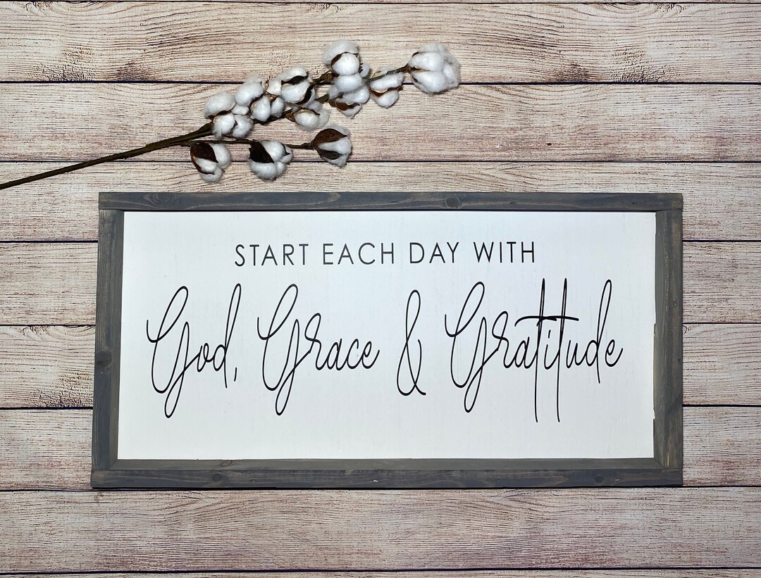 Start Each Day With God, Grace & Gratitude Faith Sign Sign With Quote ...