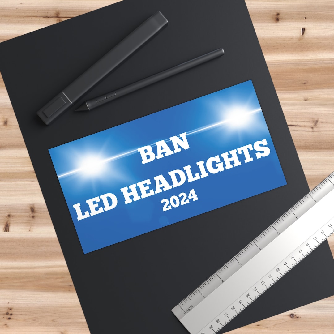 Ban LED Headlights 2024 Bumper Sticker Laptop Sticker Election Car - Etsy