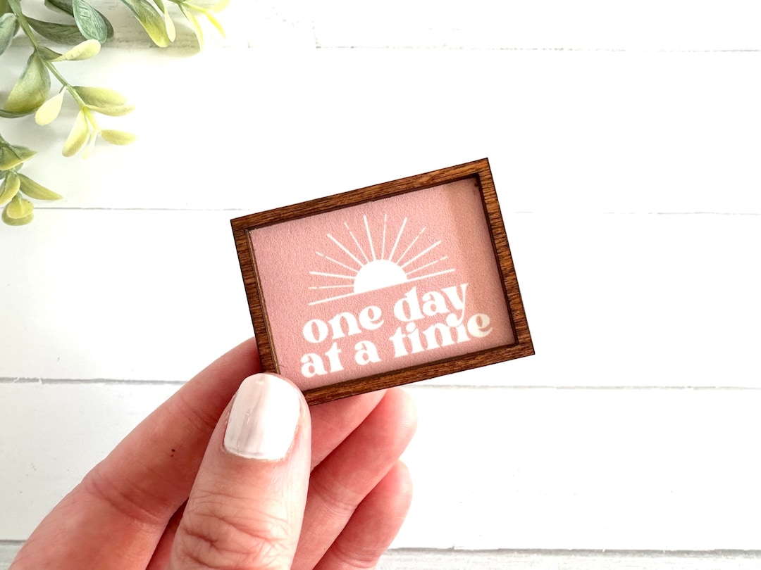 One Day at A Time Wood Framed Miniature Sign | Choose Your Size ...