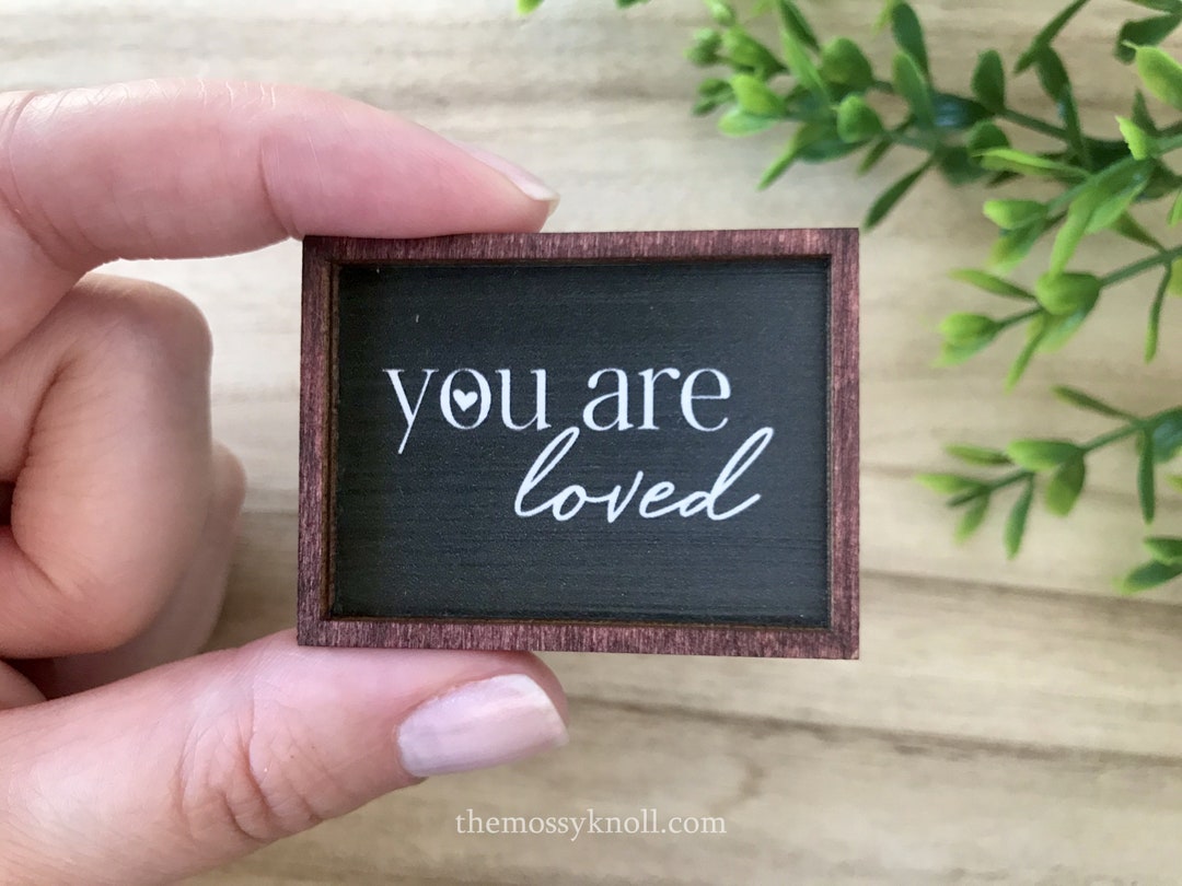 You Are Loved Wood Framed Miniature Sign | Choose Your Size | Ornament ...