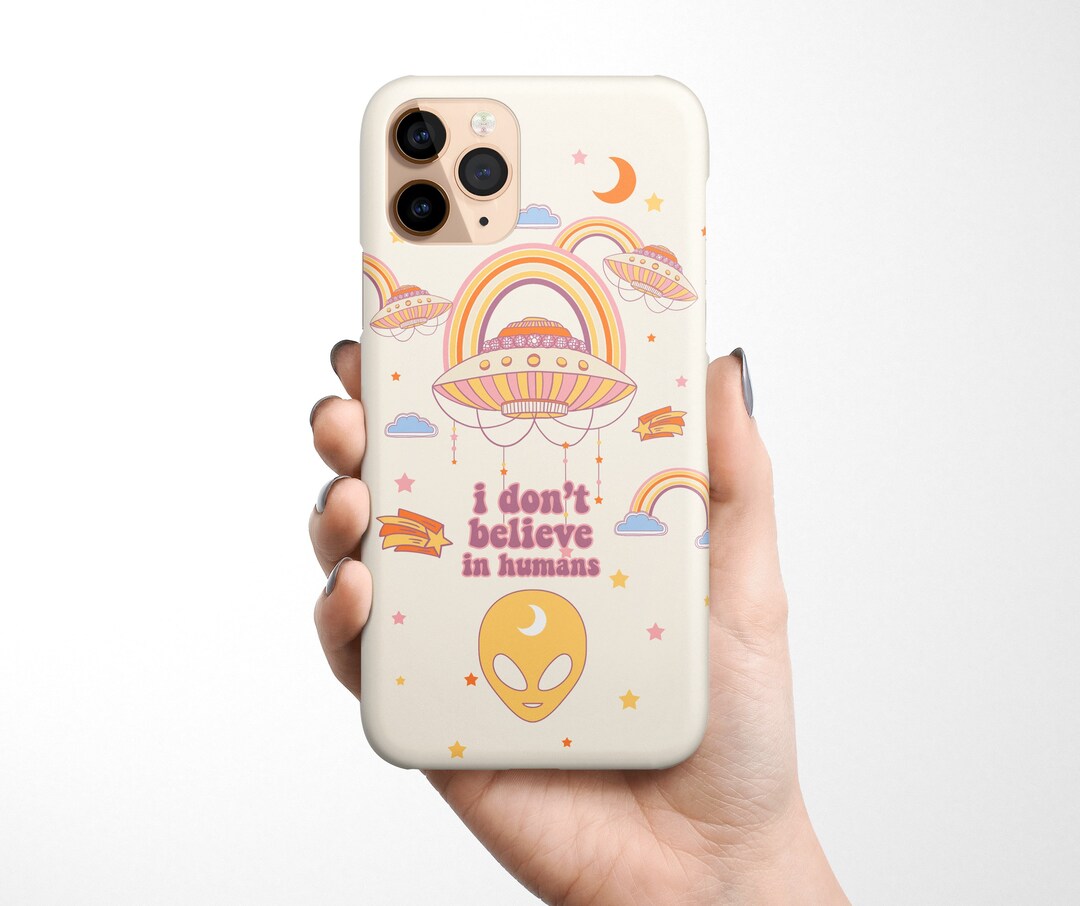 I Don't Believe in Humans Ufo Alien Phone Case iPhone 17e 17 16e 16 15 ...