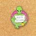 Alien Enamel Pin Funny Enamel Pin | Etsy