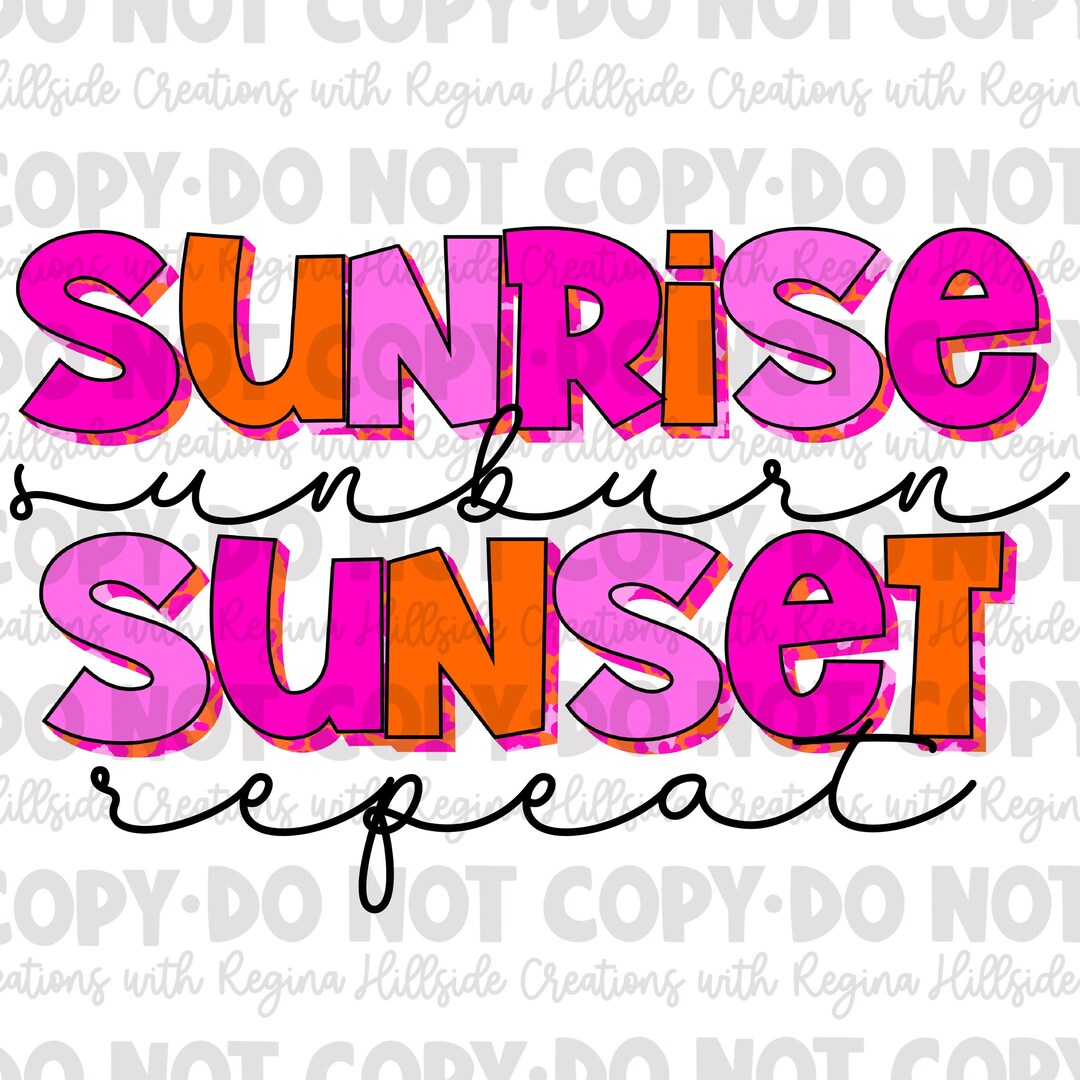 Sunrise, Sunburn, Sunset, Repeat Neon Font Sublimation Transfer - Etsy