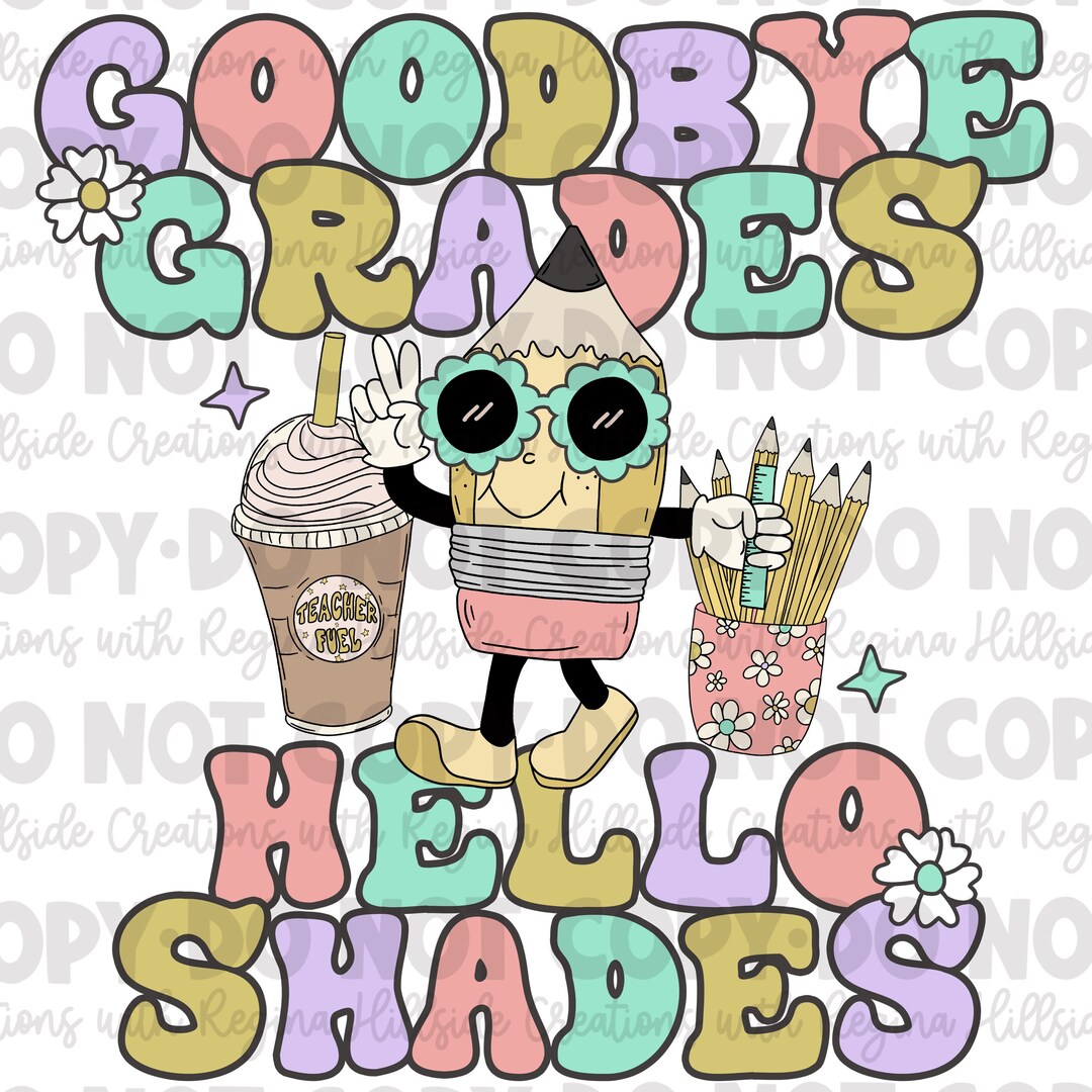 Goodbye Grades Hello Shades Pastel Floral Last Day of School ...
