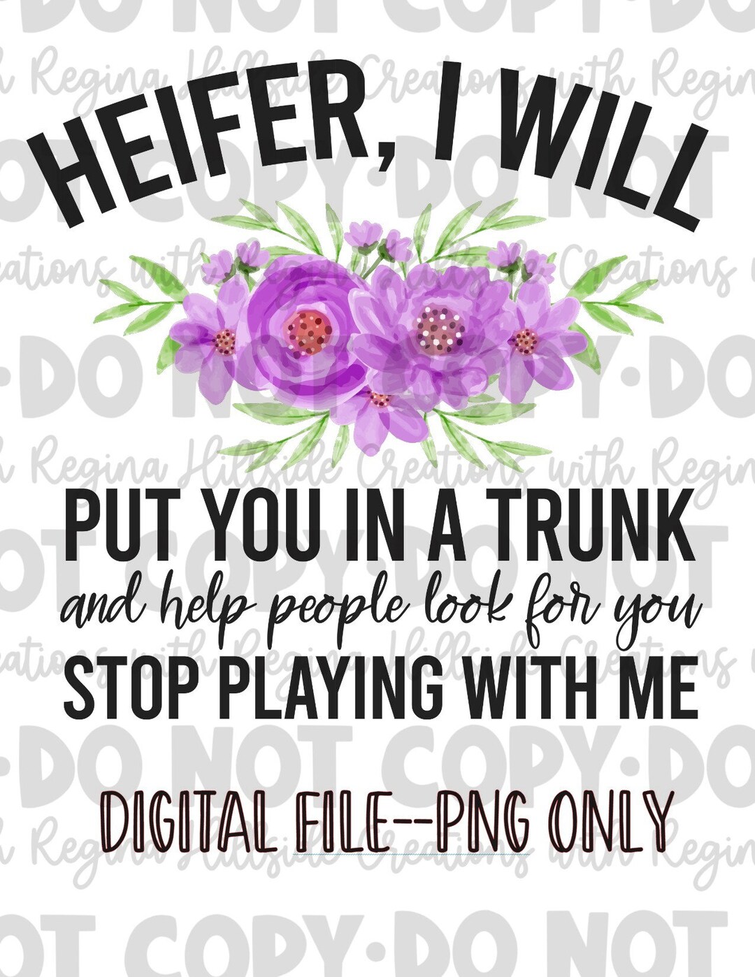 Heifer I Will Put You in a Trunk and Help People Look for You, Stop ...
