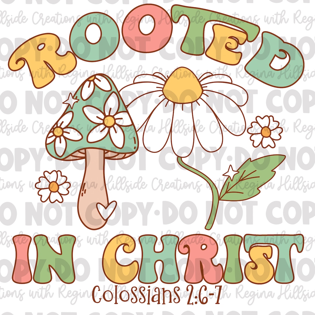 Rooted in Christ Colossians 2:6-7 Floral Mushroom Pastel Sublimation ...