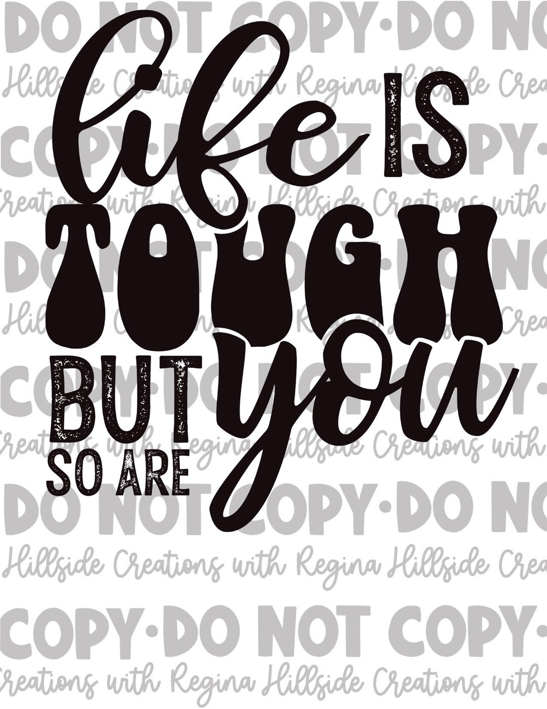 Life is Tough but so Are You Sublimation Transfer - Etsy