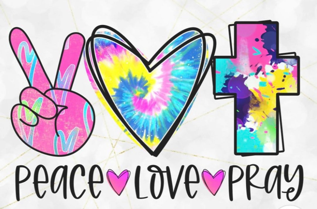 Peace Love Pray Tie Dye Sublimation Transfer - Etsy