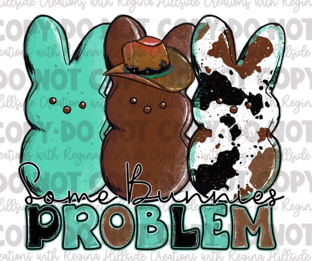 Some Bunnies Problem Western Cowboy Cow Print Peeps Sublimation ...