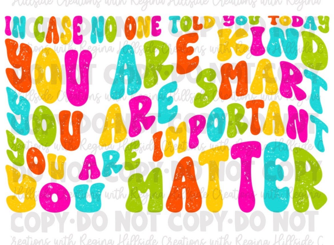 You Are Kind, You Are Smart, You Are Important, You Matter Bright ...