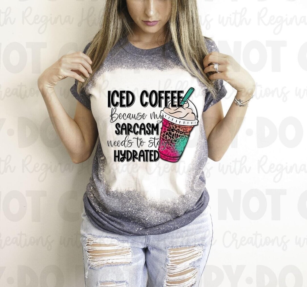 Bleached Coffee Tee: café helado, porque mi sarcasmo necesita ...
