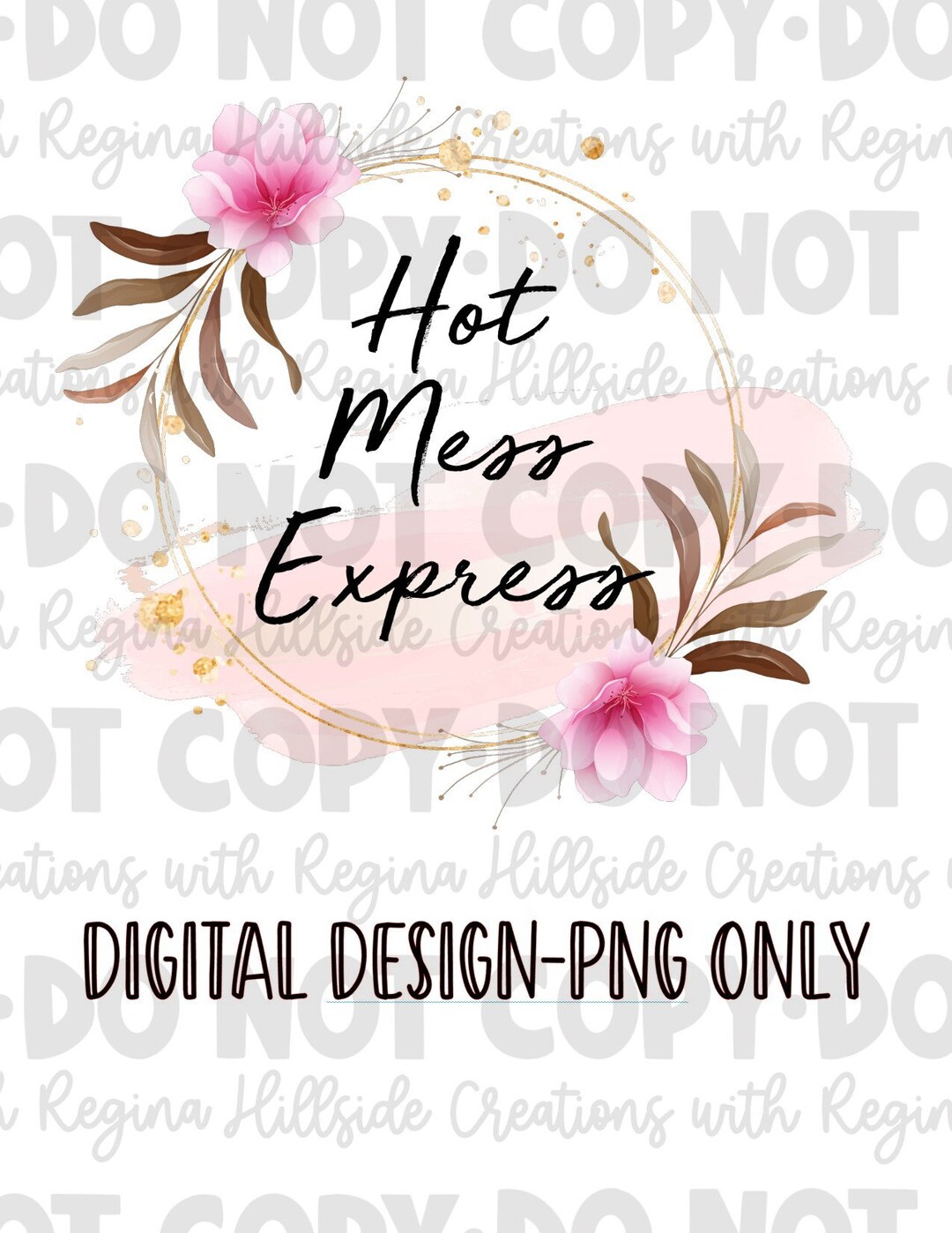 Hot Mess Express Floral Digital Download--png, Sublimation, DTF ...