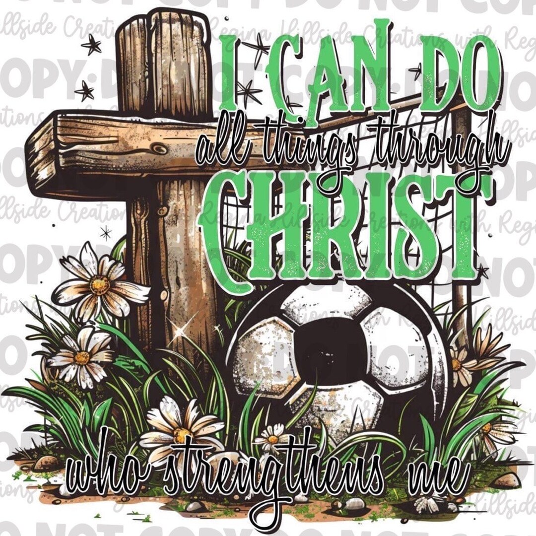 I Can Do All Things Through Christ Soccer Cross Sublimation Transfer - Etsy