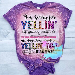Bleached Tee-i'm Sorry for Yelling, but Yelling's What I Do, If You ...