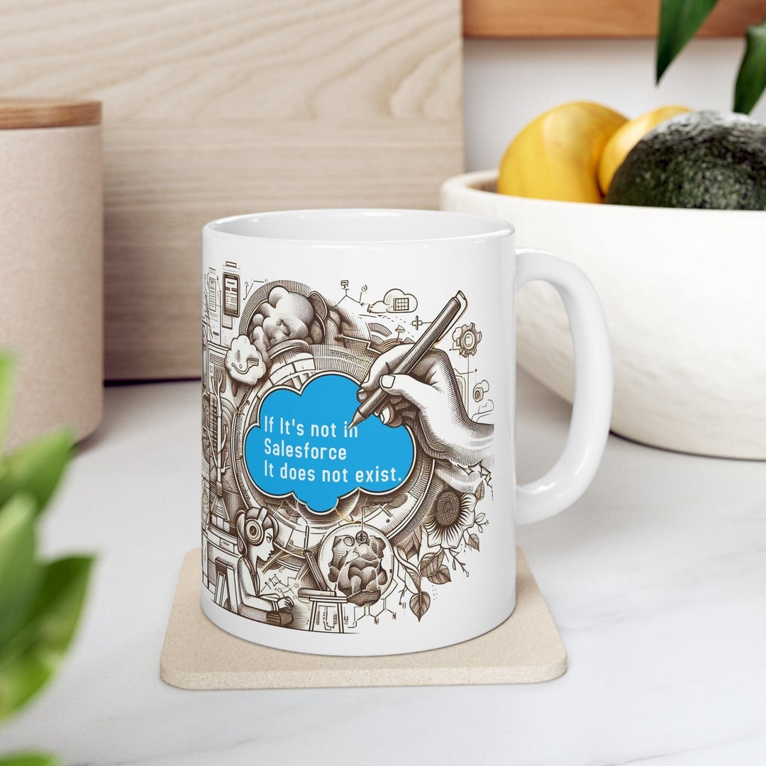 Salesforce Developer Mug, Saas Sales-themed If It's Not in Salesforce ...