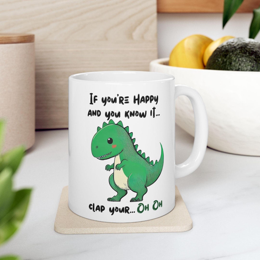 T-rex Meme Mug, Hilarious if You're Happy and You Know It... Ideal Gag ...