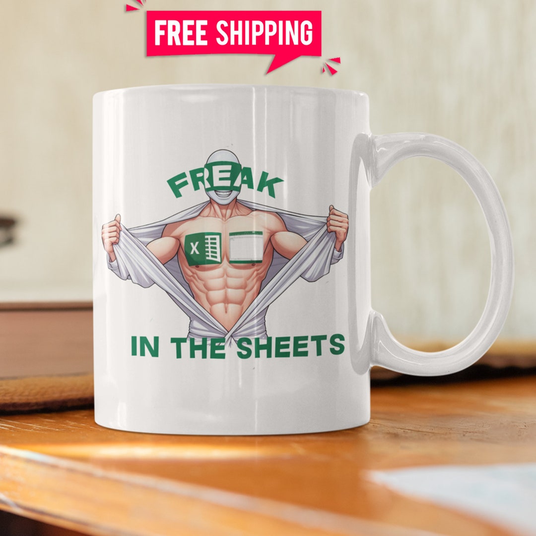 Funny Excel Freak in the Sheets Mug Perfect Gift for Coworkers, Bosses ...