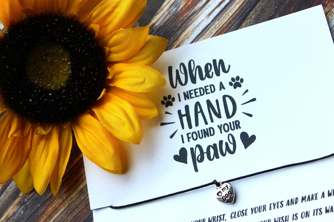 When I Needed a Hand I Found Your Paw, Wish Bracelet, Paw Print Jewelry ...