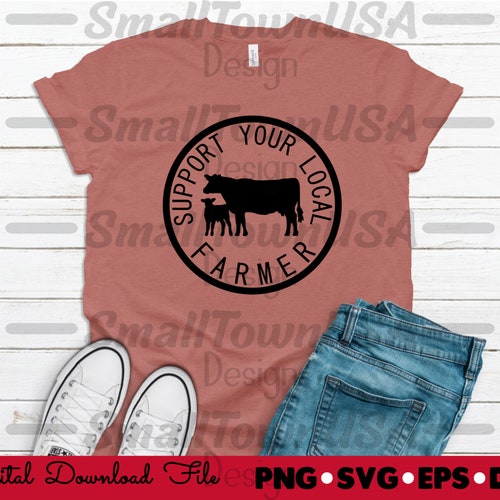Support Your Local Farmer SVG and PNG Files. ANF. Digital - Etsy