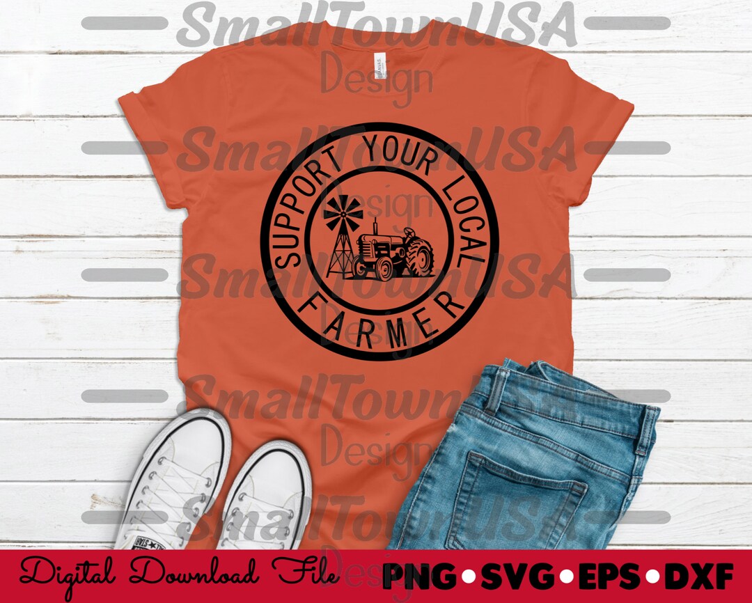 Support Your Local Farmer Digital File - SVG, PNG, EPS, Dxf - Vinyl ...