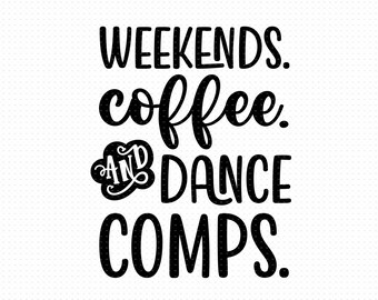 Weekends Coffee and Dance Comps Svg Png Design, Perfect Gift for Dance ...
