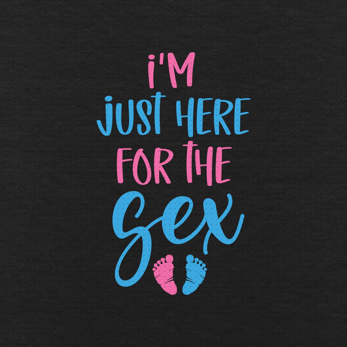 Im Just Here For The Sex Svg Png Eps Pdf Files Pink Or Etsy