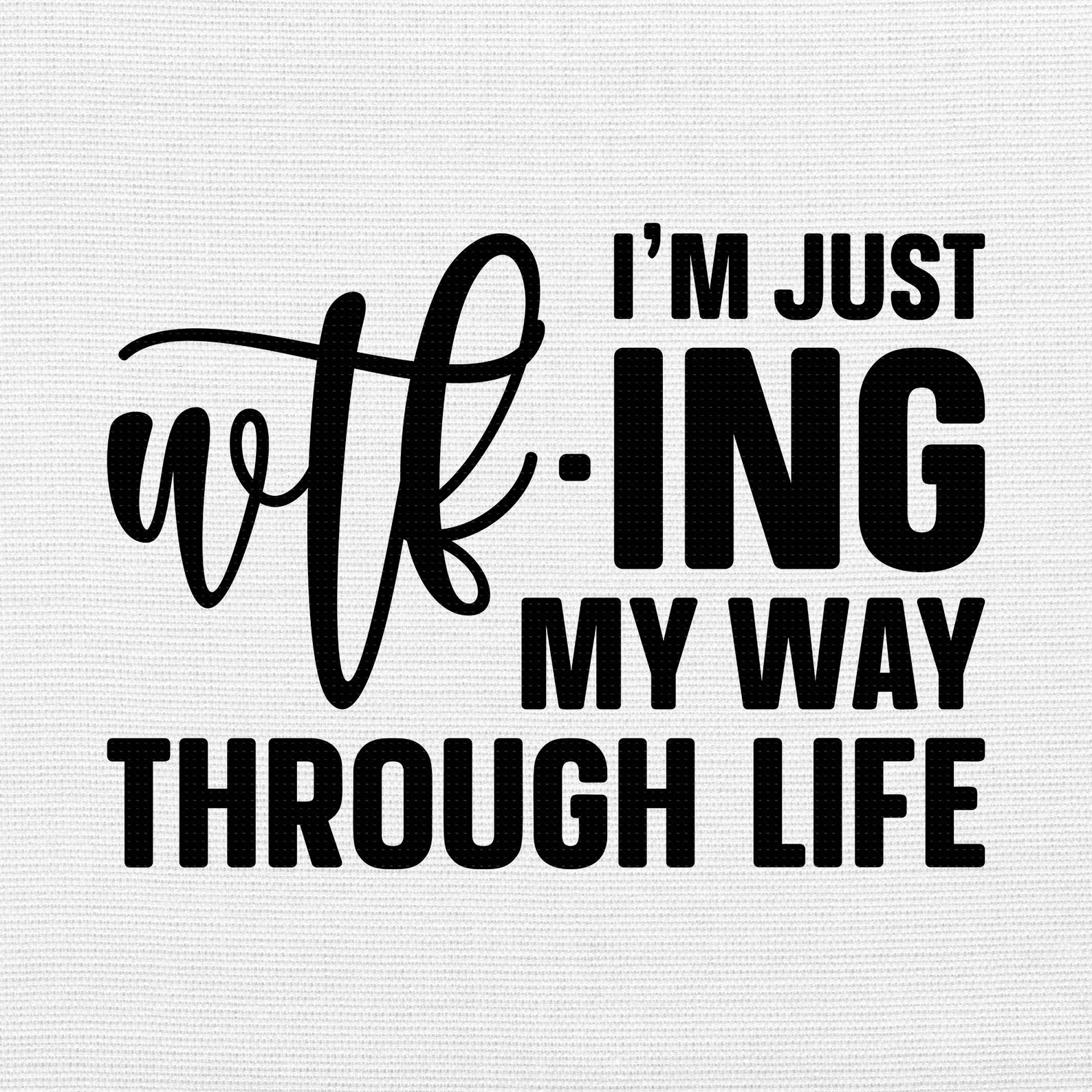 Im Just Wtf Ing My Way Through Life Svg Png Eps Pdf Files Etsy