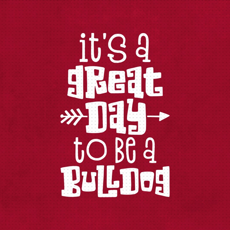 It's A Great Day to Be A Bulldog Svg Png Eps Pdf Files - Etsy