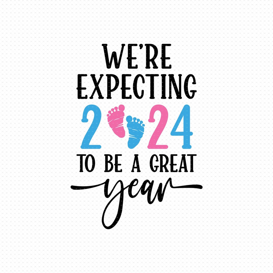 We're Expecting 2024 to Be A Great Year Svg Png Eps Pdf Files ... We're Expecting 2024 to Be A Great Year Svg Png Eps Pdf Files ...