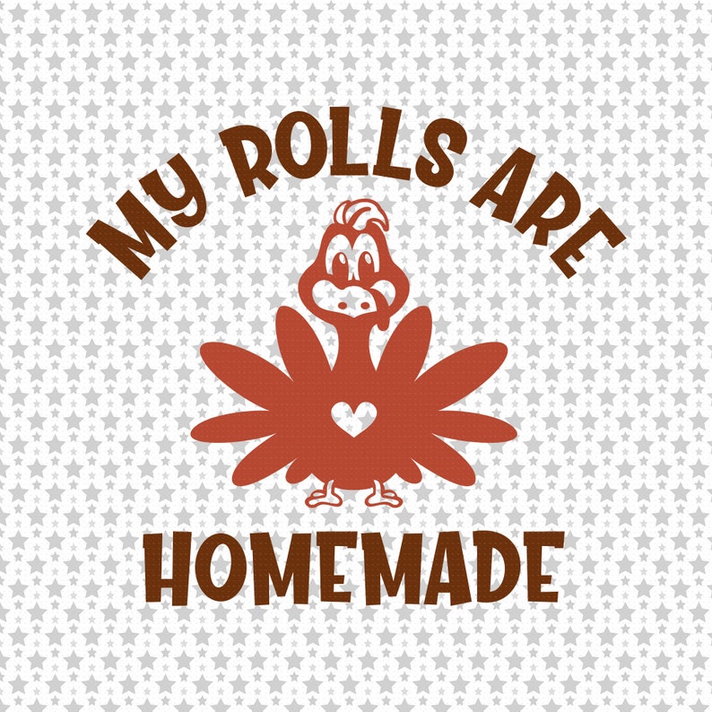 My Rolls Are Homemade Svg Png Eps Pdf Files My Rolls Are - Etsy