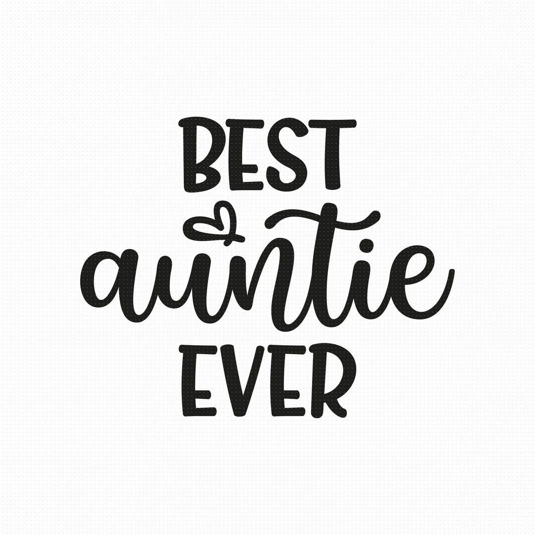 Best Auntie Ever Svg Png Eps Pdf Files, Aunt Shirt Svg, Aunt Svg, Bae ...