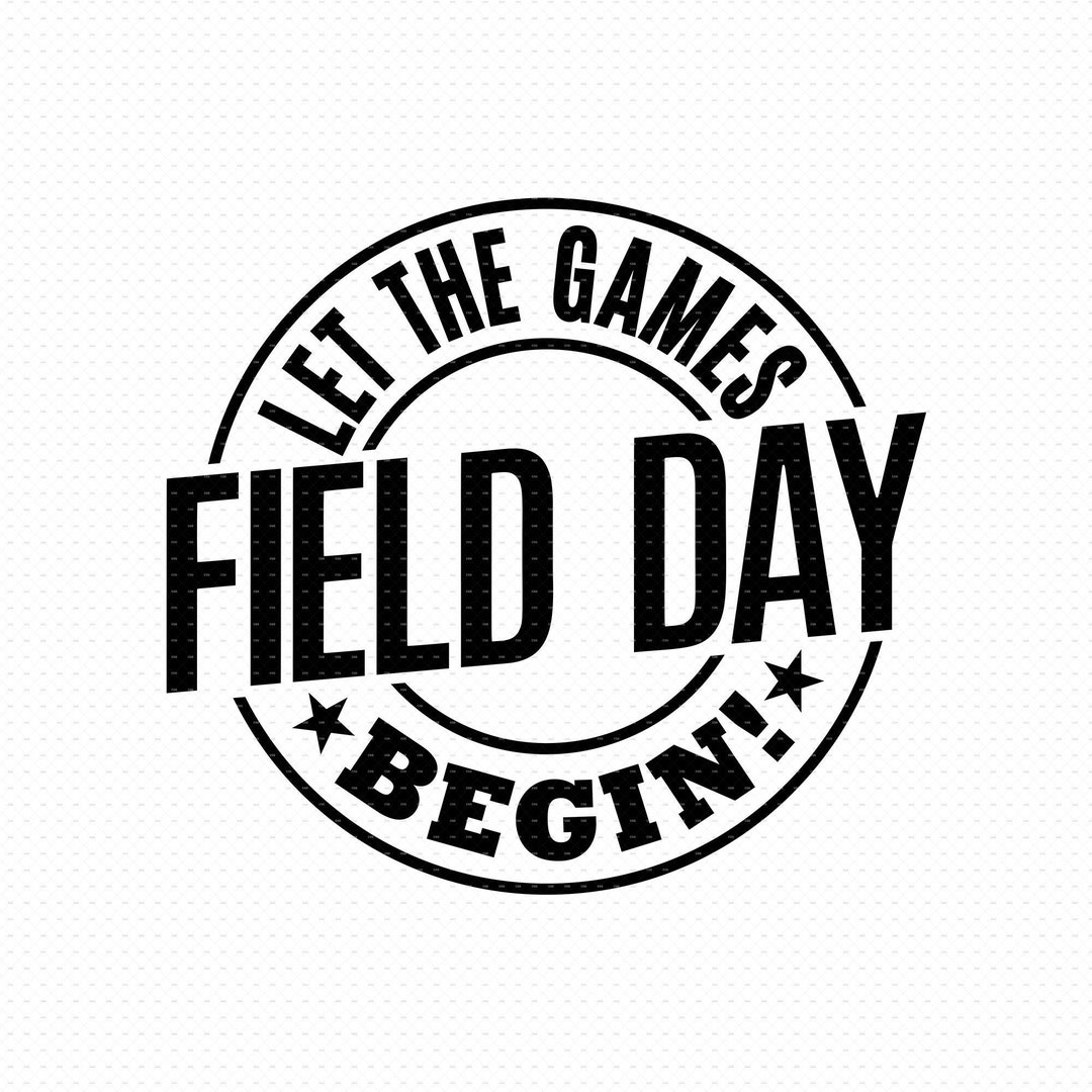 Field Day Let the Games Begin Svg, Png, Eps, Pdf, Field Day Svg, School ...