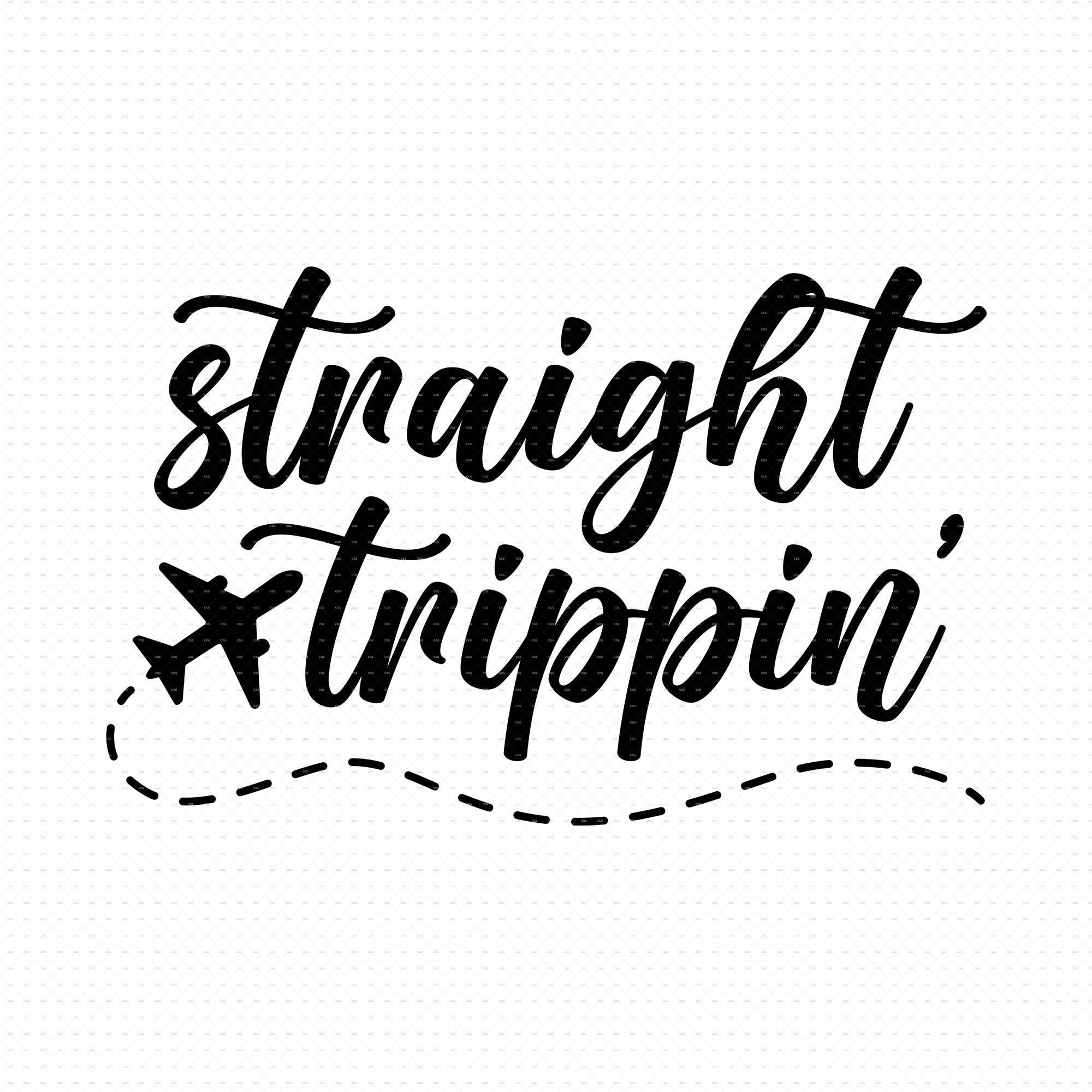 Straight Trippin Svg Png Eps Pdf Files Vacation Svg Travel - Etsy