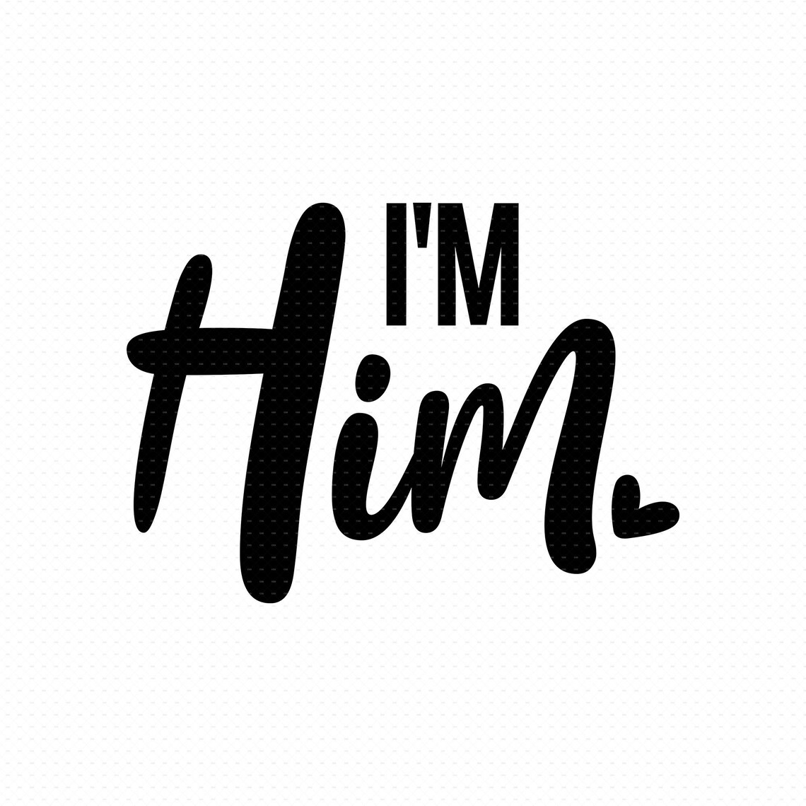 Still in Love With Him Svg Png Eps Pdf Files, Im Him Png, Couple Gift ...
